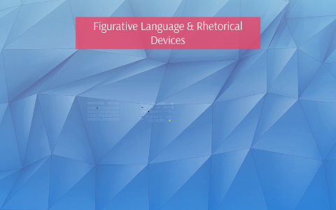 figurative language and rhetorical devices by nikki cudek on Prezi