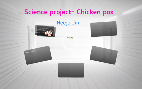 Science project- Chicken pox by 희주 진 on Prezi