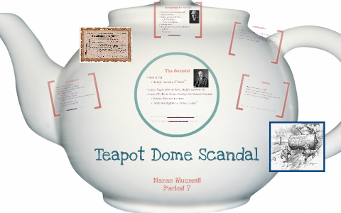 The Teapot Dome Scandal by Hanan Muzemil on Prezi