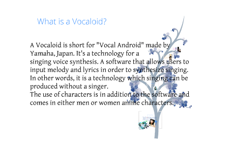 Vocaloid for Beginners by Erin Park on Prezi