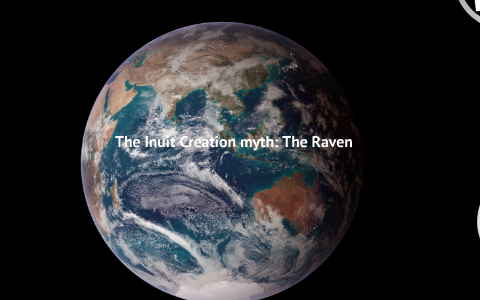 Inuit Creation Myth: The Ravan by Eric Montgomery on Prezi