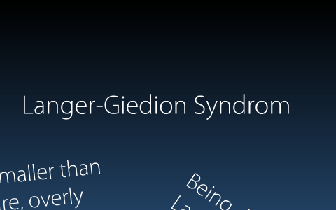 Langer-Giedion Syndrom by Amber Willis on Prezi