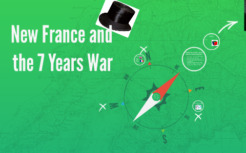 New France and the 7 Years War by Samantha Russon on Prezi