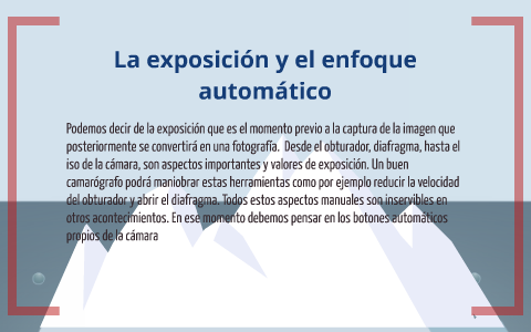 La exposición y el enfoque automático by on Prezi