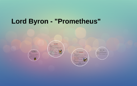 Lord Byron - "Prometheus" by Kiana Duran on Prezi