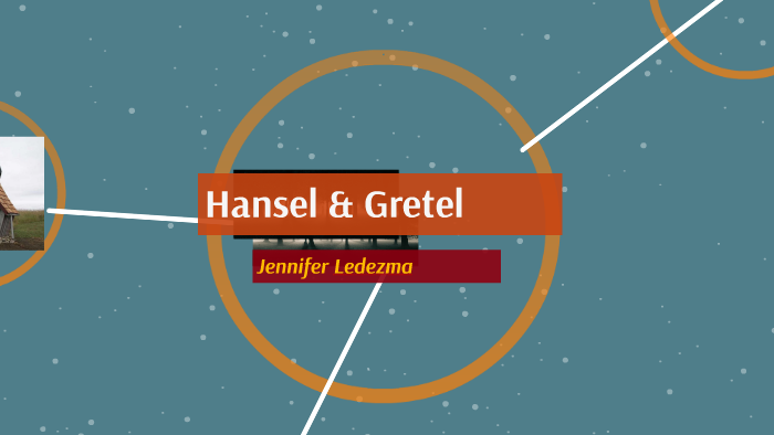 Hansel & Gretel by Jennifer Ledezma on Prezi