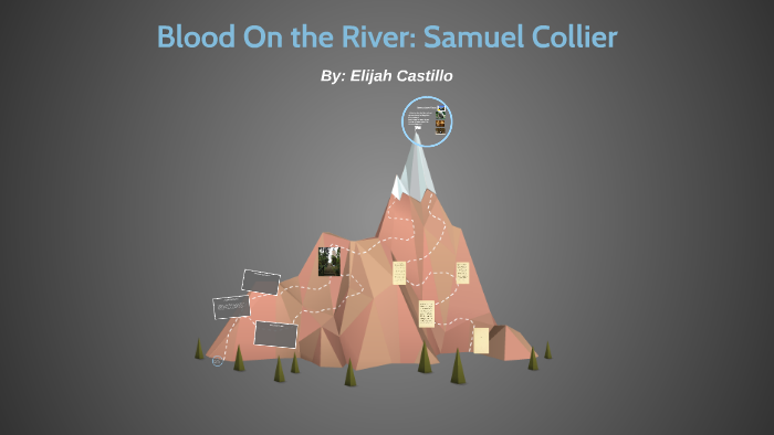 Blood On the River: Samuel Collier by Nicole Smelcer on Prezi