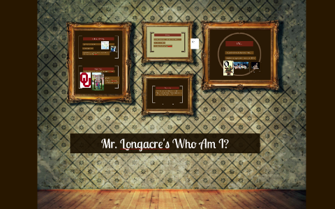Mr. Longacre's Who Am I? by Luke Longacre on Prezi