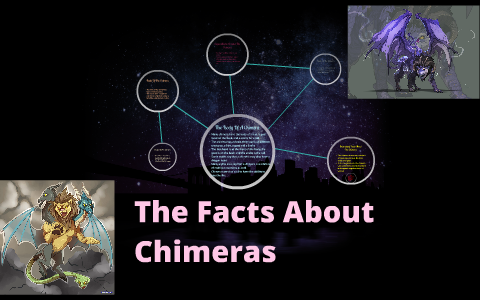 The Facts About Chimeras by Jennifer McKinney on Prezi