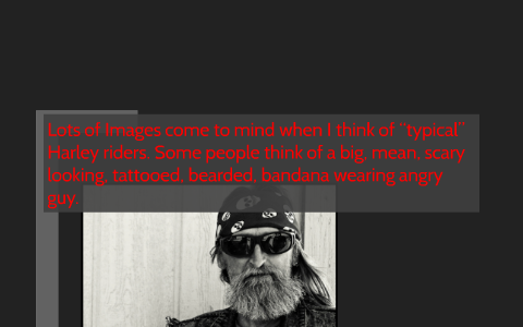 Typical Harley Riders by Jackson Goetz-Imel on Prezi
