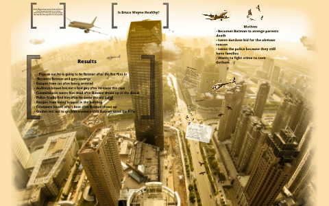 Is Bruce Wayne healthy? by Tommy Knowlton on Prezi