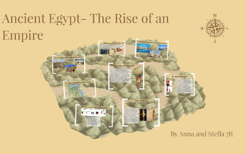 Ancient Egypt- The Rise of an Empire by Stella Shi on Prezi
