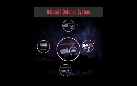 Asteroid Defense System by Matthew Steiger on Prezi