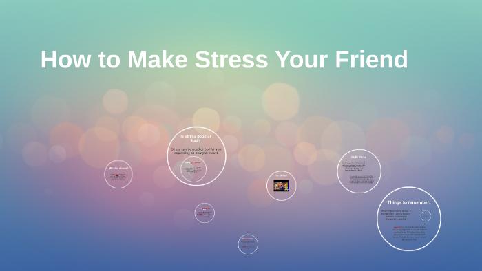 How to Make Stress Your Friend by Sania Khan on Prezi