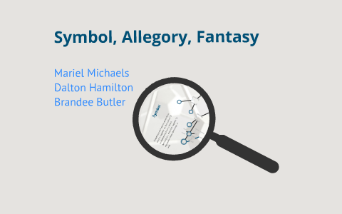 Symbol, Allegory, & Fantasy by Dalton Hamilton on Prezi
