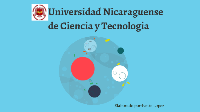 Universidad Nicaraguense de ciencia y Tecnologia by IVETTE LOPEZ on Prezi
