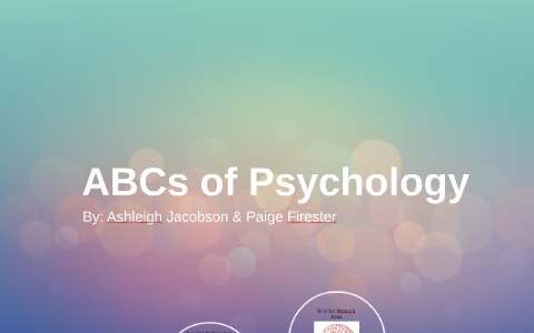 ABCs of Psychology by Ashleigh ` Jacobson on Prezi