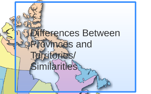 Differences Between Provinces and Territories/ Similarities by Sean ...