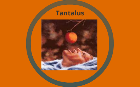 Tantalus Mythology Project by Alex Stock on Prezi