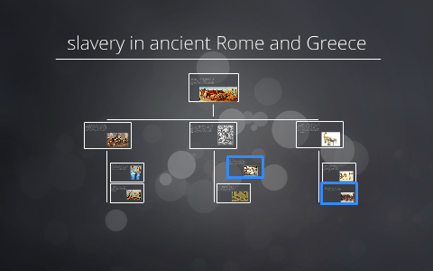 slavery in ancient Rome and Greece by zachary gasca on Prezi