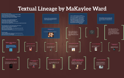 Textual Lineage by MaKaylee Ward by MaKaylee Ward on Prezi