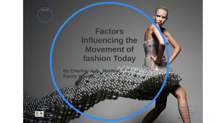 Factors Influencing the Movement of fashion Today by jade middleton on ...