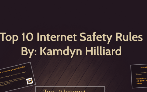 Do you Know the Top 10 Internet Safety Rules by kamdyn hilliard on Prezi