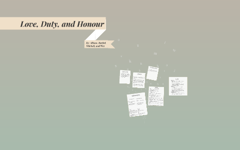 Love, Duty, and Honour by Allison Cornish on Prezi