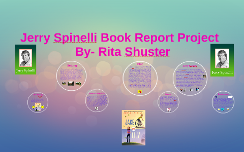 Jerry Spinelli Book Report Project by Rita Shuster on Prezi