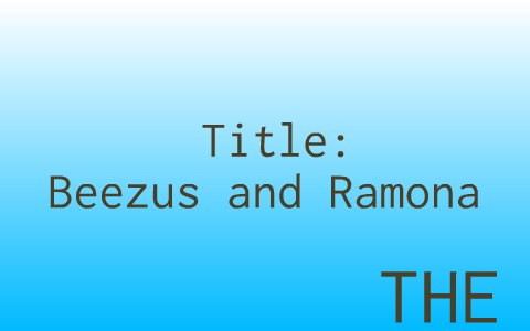 Beezus and Ramona Alli Hanner by Allison Hanner on Prezi