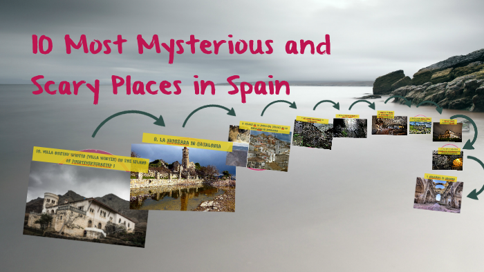 10 most mysterious and scary places in Spain by Alena Obyskalova