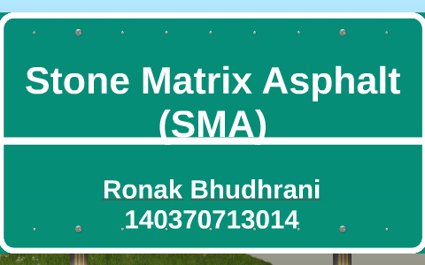 Stone Matrix Asphalt (SMA) by RONAK BHUDHRANI on Prezi