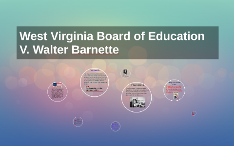 West Virginia Board of Education V. Walter Barnette by Maddie Davidson ...