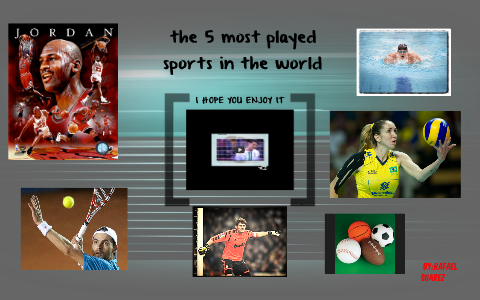 The 5 most popular sports in the world by rafael suarez on Prezi