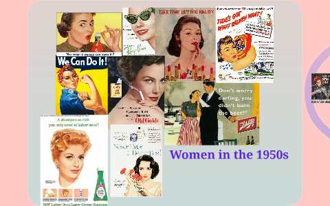 Women in the 1950s by carly brodsky on Prezi