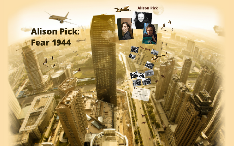 Alison Pick: fear 1944 by Virginia Allain on Prezi