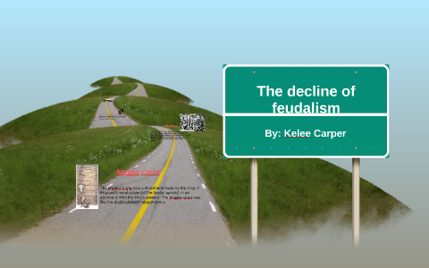 The decline of feudalism by Kelee Carper on Prezi