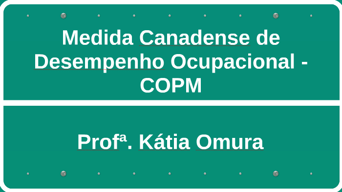 Medida Canadense de Desempenho Ocupacional - COPM by KÁTIA OMURA on Prezi