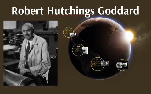 Robert Hutchings Goddard by Abdi Ali on Prezi