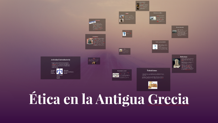 Ética en la Antigua Grecia by Jorge Rodriguez on Prezi