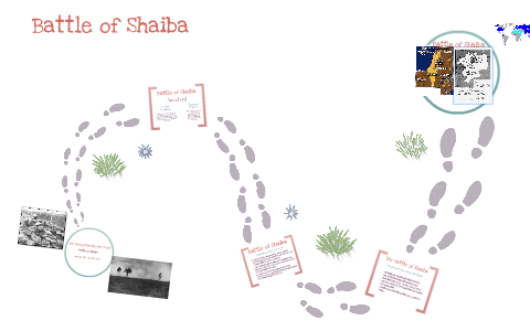 The battle of Shaiba, 1915 by Destiny Pierson on Prezi