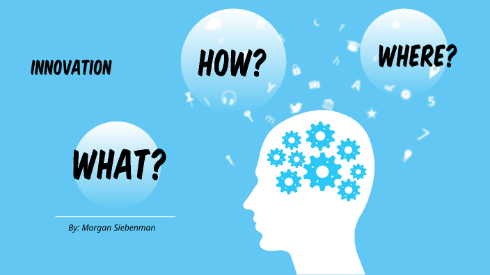 What Does Innovation Look Like? by Morgan Siebenman on Prezi