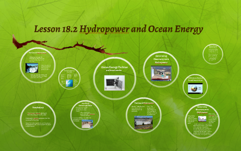 Lesson 18.2 Hydropower and Ocean Energy by block two on Prezi