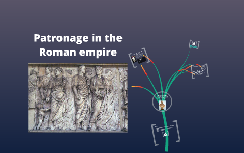 Patronage in the Roman empire by Gert-Jan Heemskerk on Prezi