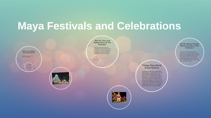 Maya Festivals and Celebrations by Alexis Nelson on Prezi