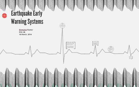 Earthquake Early Warning Systems by Emmalee Fowler on Prezi