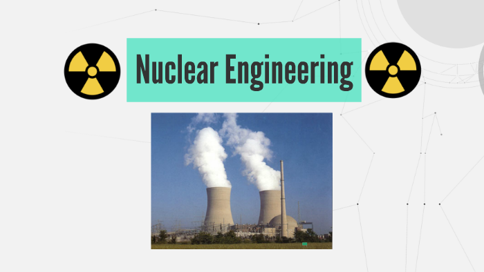 Nuclear Engineering by Austin Huffaker on Prezi