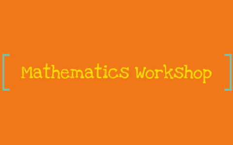 Mathematics Workshop by Jennifer Lempp on Prezi