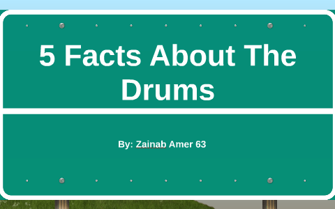 5 Facts About The Drums by Zainab 89 on Prezi