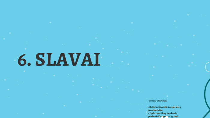 6. SLAVAI by Eglė Gečaitė on Prezi